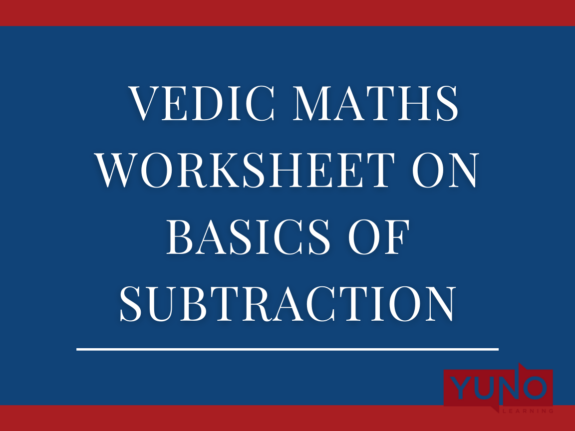 Vedic Maths Tricks and Worksheets - Yuno Learning