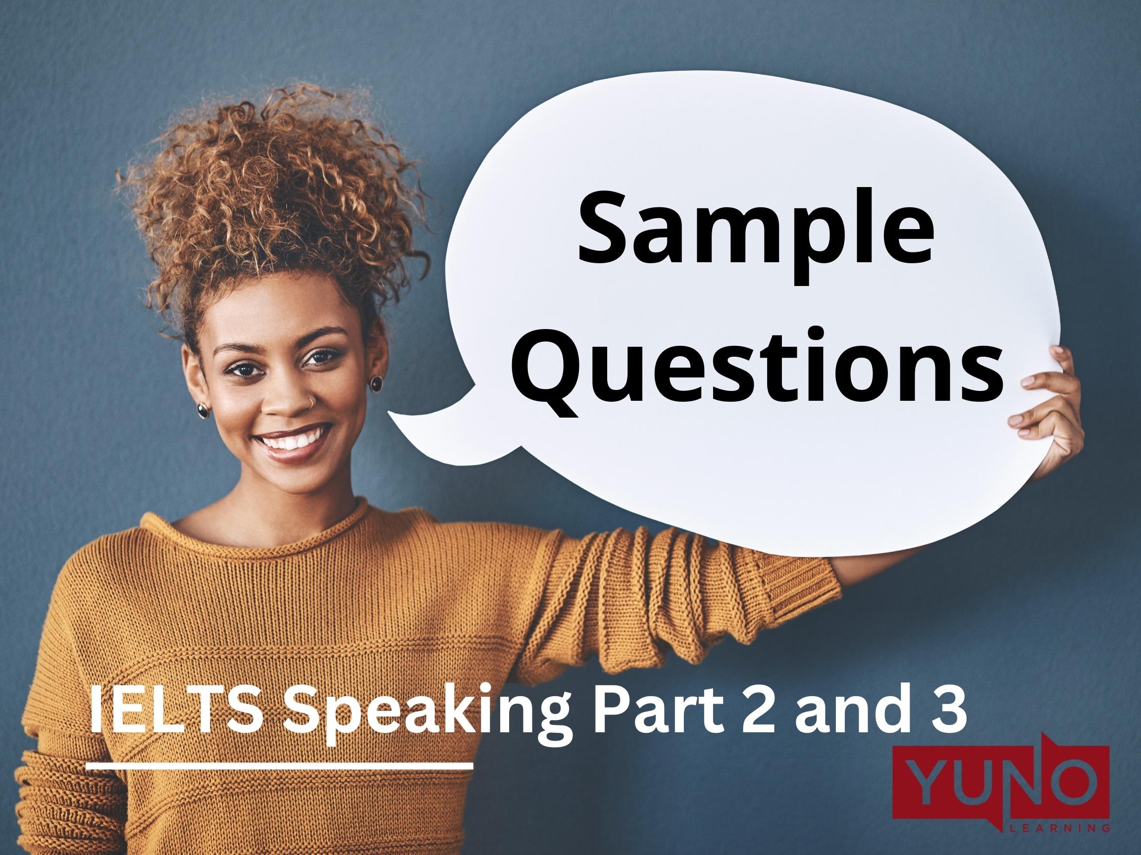 IELTS Speaking Part 2 and 3: Sample Questions - Yuno Learning