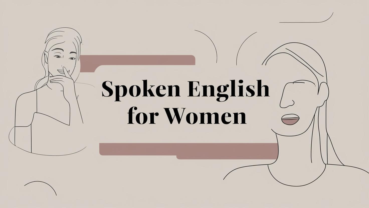 Spoken English for Women: Build Fluency, Confidence & Everyday ...